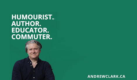 Humourist. Author. Educator. Commuter. : Andrew Clark